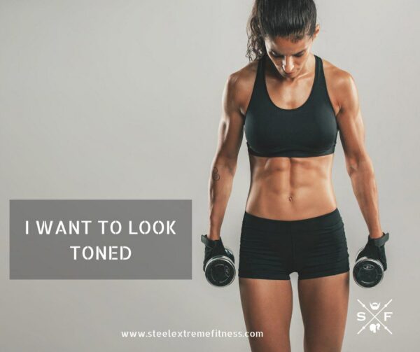I want to look toned but I don't want to look bulky - Steel Extreme Fitness